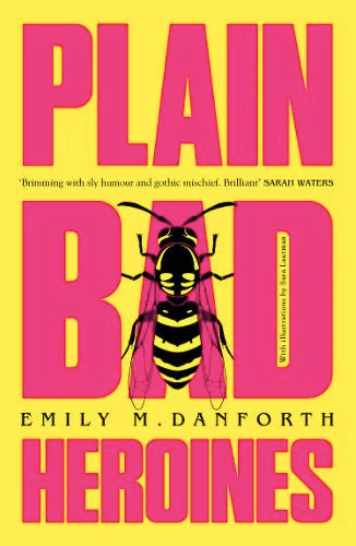 Harper Collins Publishers + Plain Bad Heroines by Emily M. Danforth