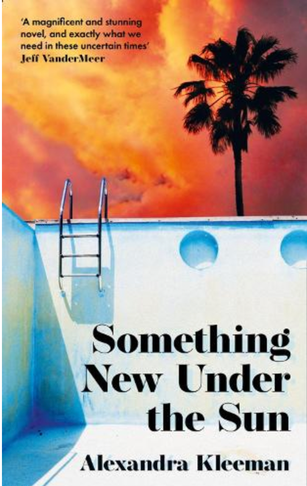 Harper Collins Publishers + Something New Under the Sun – Alexandra Kleeman
