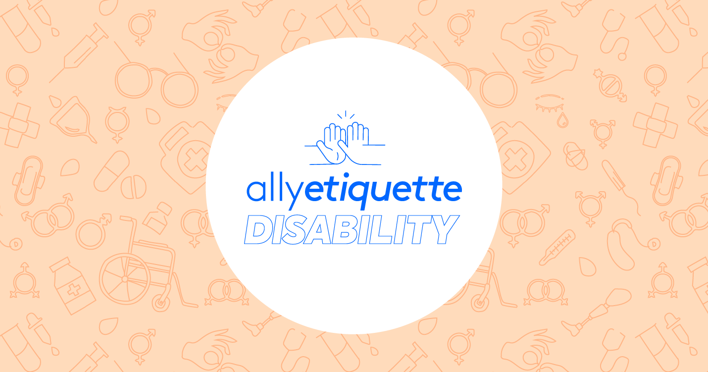 Ally Etiquette: Disability Terms To Use And Avoid