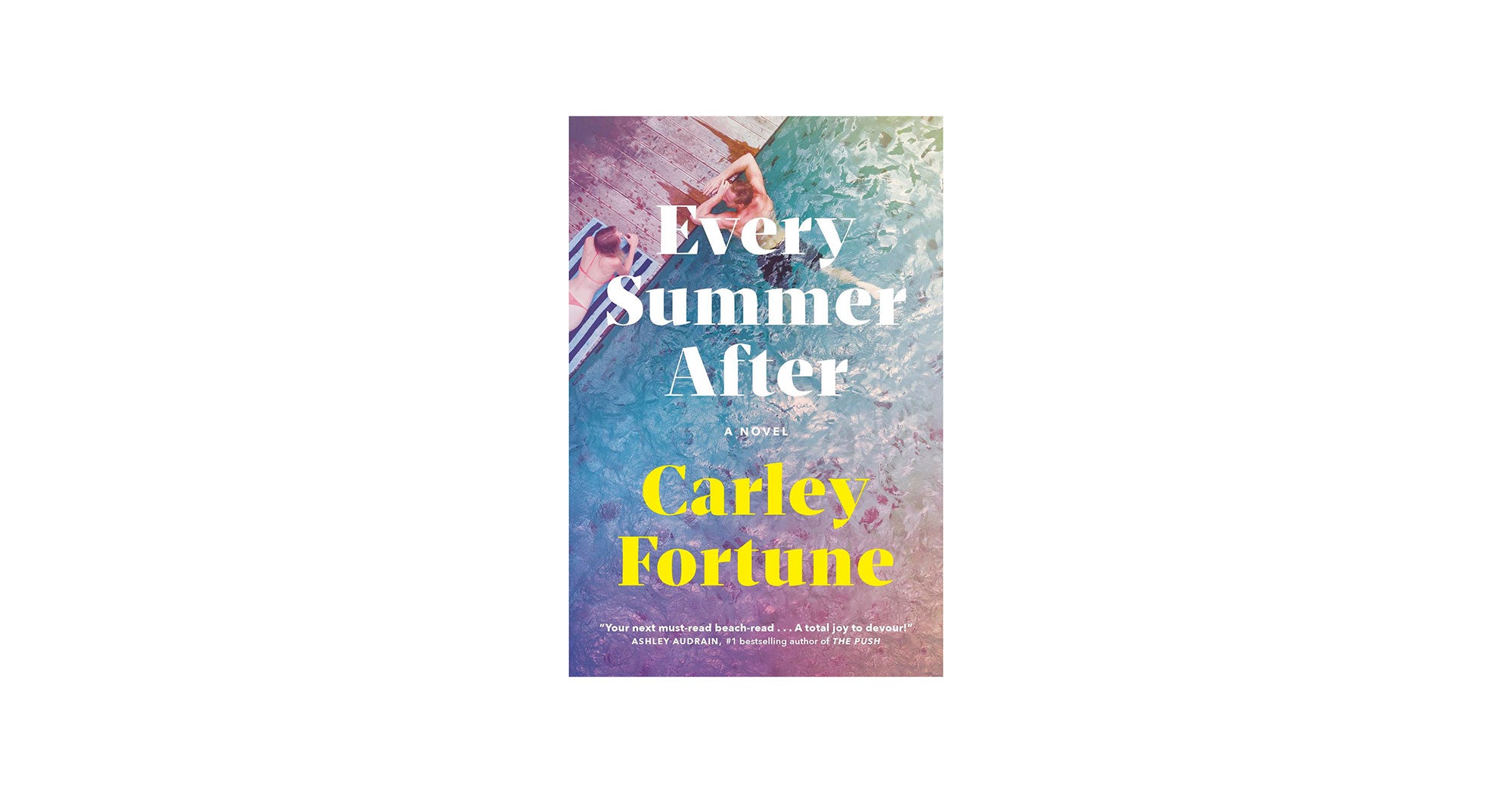 Excerpt Every Summer After—Carley Fortune Romance Novel