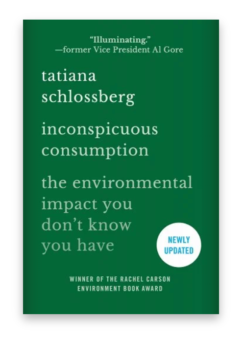 Tatiana Schlossberg + Inconspicuous Consumption: The Environmental ...
