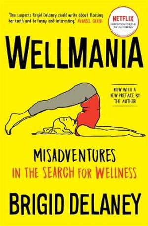 Brigid Delaney + Wellmania