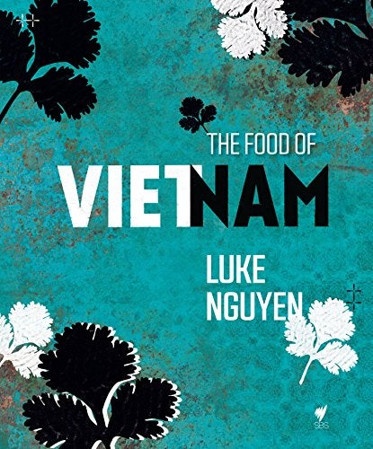 Luke Nguyen + The Food of Vietnam