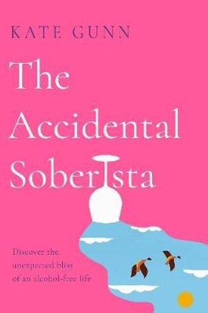 Kate Gunn + The Accidental Soberista