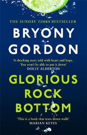 Bryony Gordon + Glorious Rock Bottom