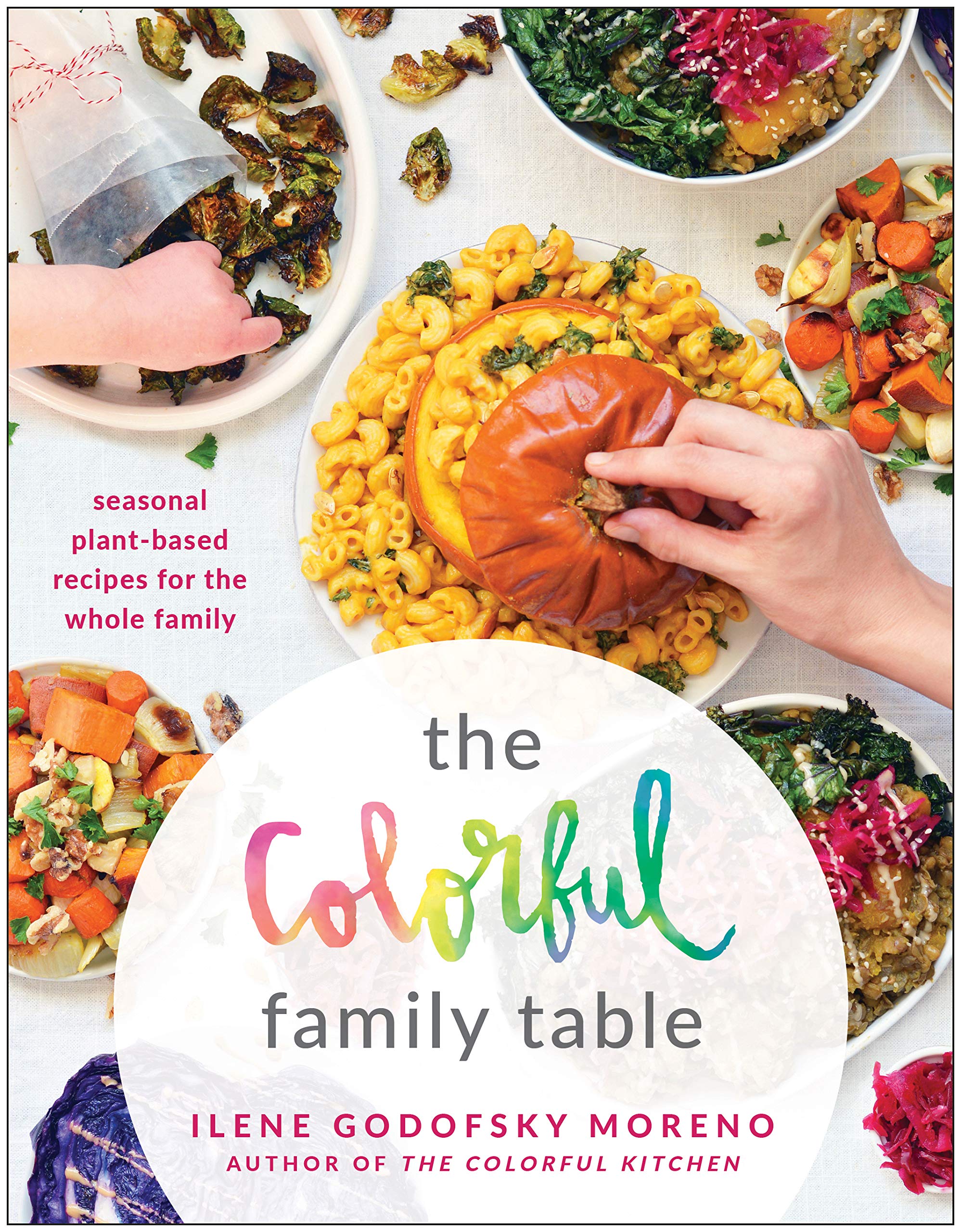 BenBella Books + The Colorful Family Table: Seasonal Plant-Based ...