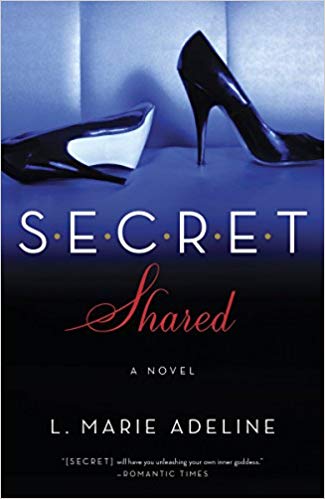 L. Marie Adeline + SECRET Shared: A SECRET Novel